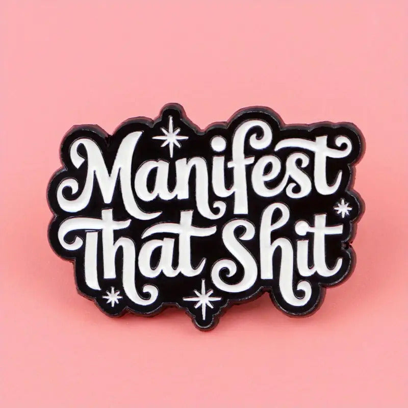 Manifest That Shit Pin – RainBee Designs LLC